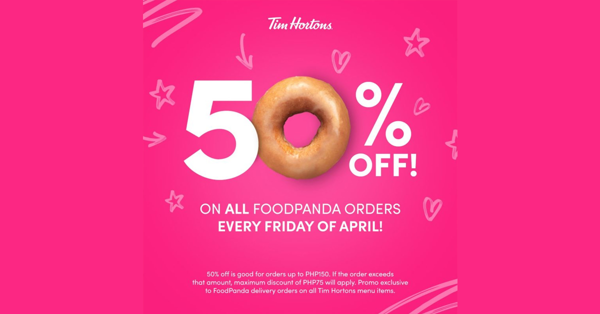 Tim Hortons – 50% OFF Every Friday via FoodPanda | Manila On Sale