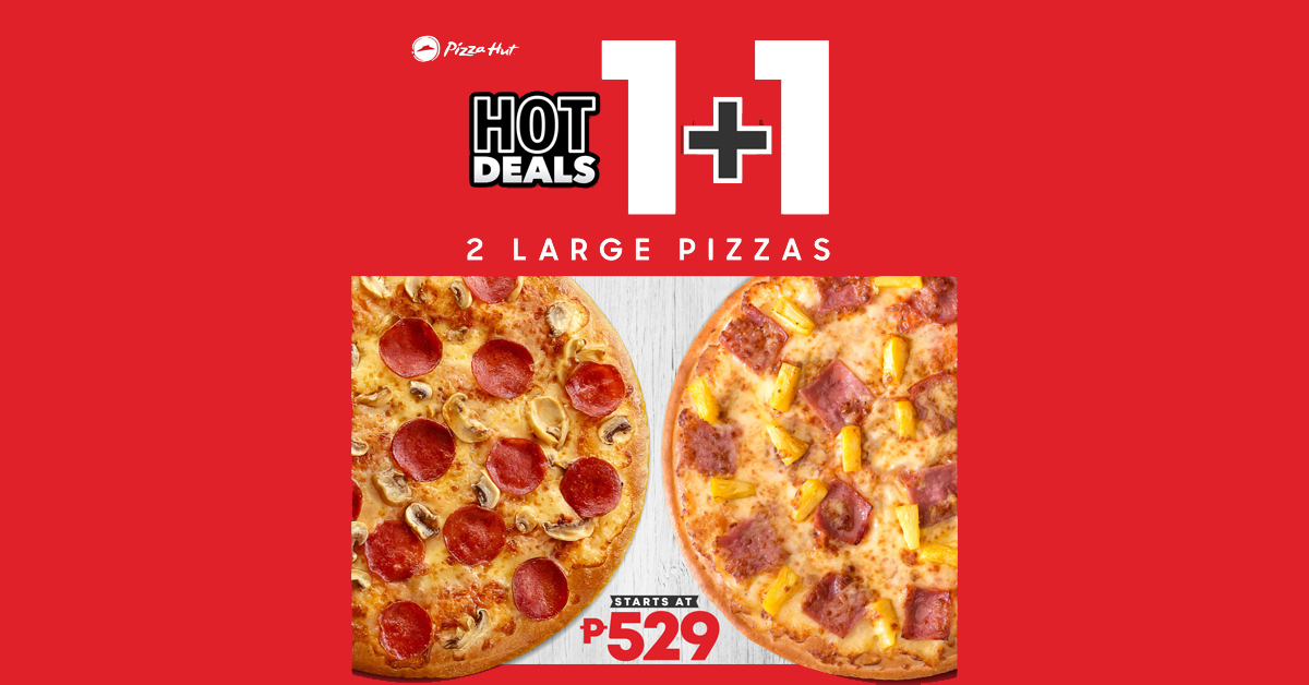 Pizza Hut – Hot Deals 1+1 Promo | Manila On Sale