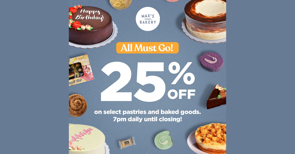 Max’s Corner Bakery – 25% OFF from 7PM to Closing | Manila On Sale