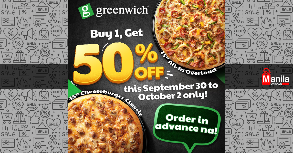 Greenwich – BUY 1 GET 50% OFF Promo | Manila On Sale