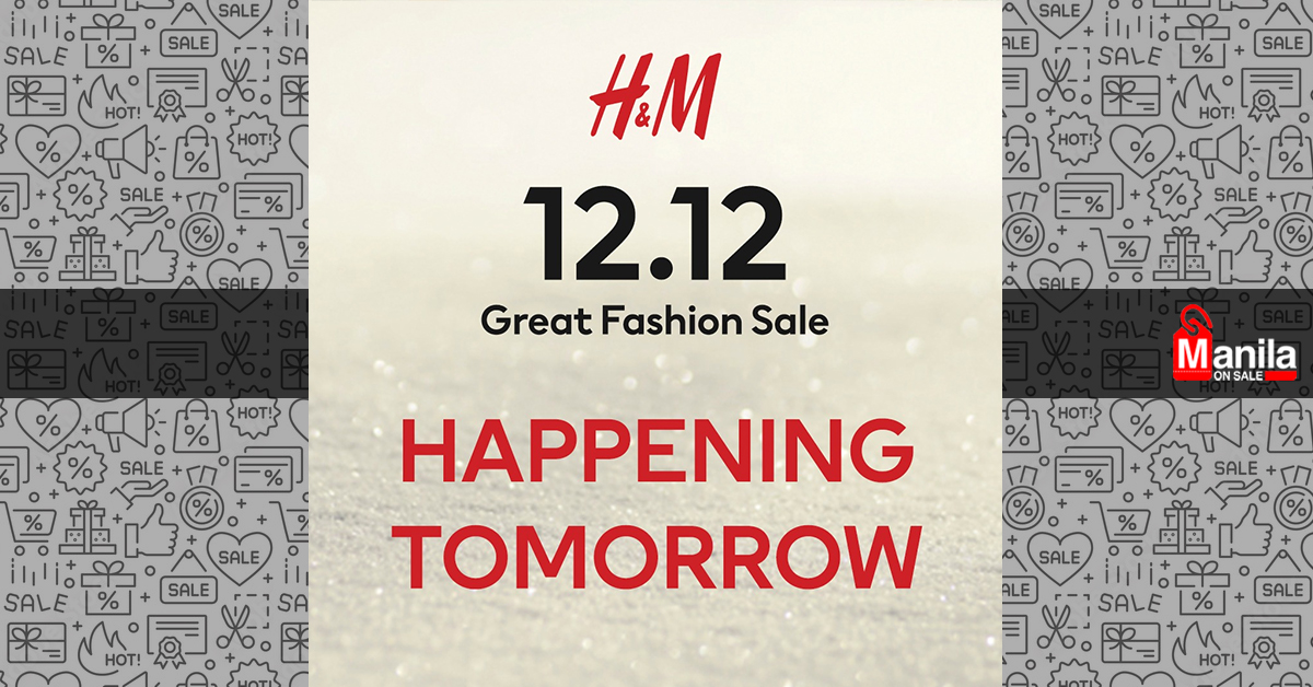 H&M – 12.12 Great Fashion Sale | Manila On Sale