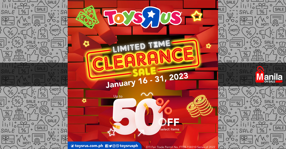 Toys”R”Us – Clearance Sale | Manila On Sale